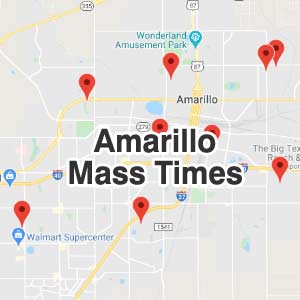 Amarillo Mass Times and Catholic Churches